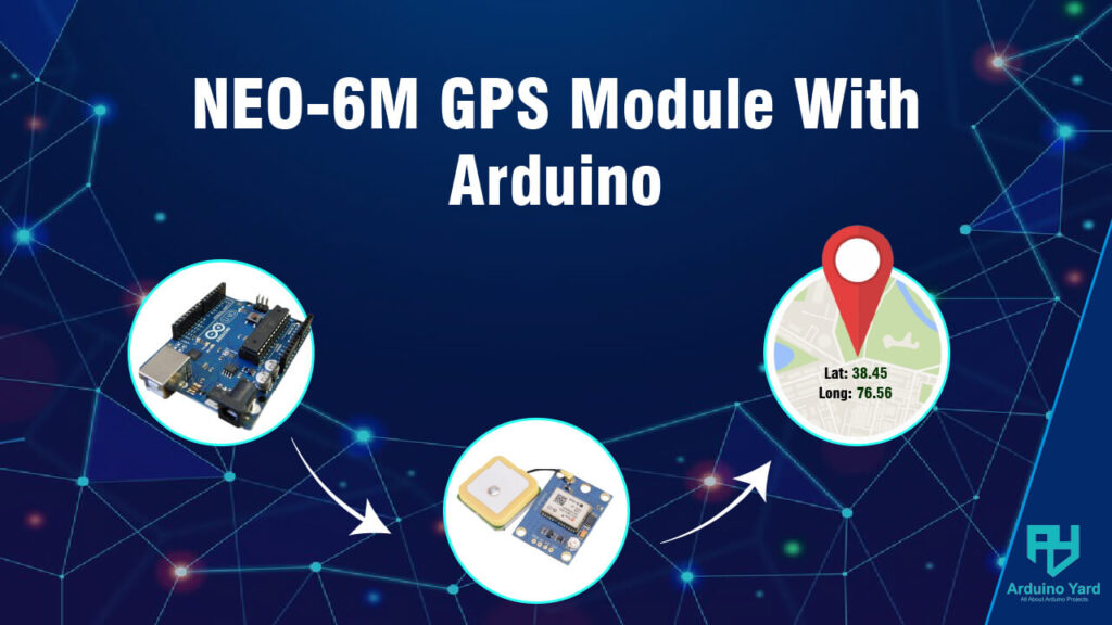 Interfacing Neo 6m Gps Module With Arduino Arduinoyard