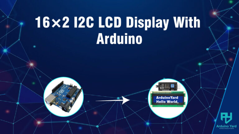 How To Use An I2C LCD With Arduino: A Beginner's Guide - ArduinoYard