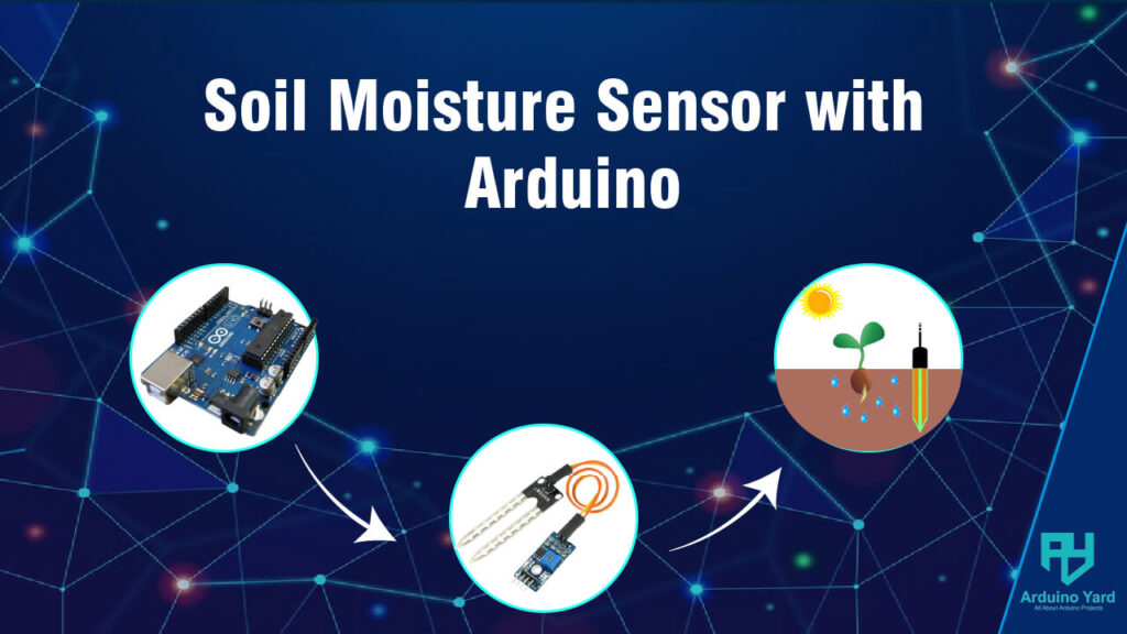 Soil Moisture Sensor With Arduino: A Complete Guide - ArduinoYard